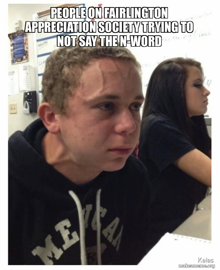 People on fairlington appreciation society trying to not say the n-word ...