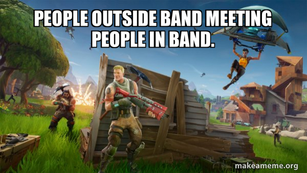 People outside band meeting people in band. - Fortnite Battle Royale ...