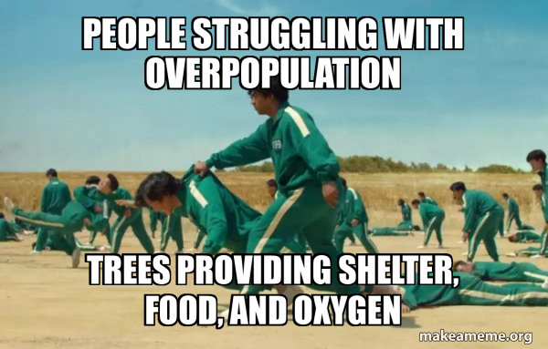 people struggling with overpopulation trees providing shelter, food ...