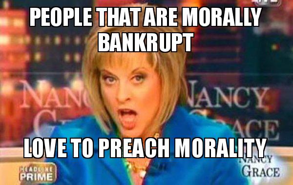people that are morally bankrupt love to preach morality - False Fact ...