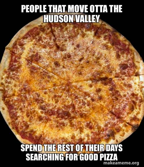 PEOPLE THAT MOVE OTTA THE HUDSON VALLEY SPEND THE REST OF THEIR DAYS ...