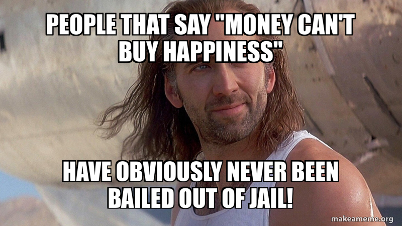 People that say "money can't buy happiness" have obviously never been ...