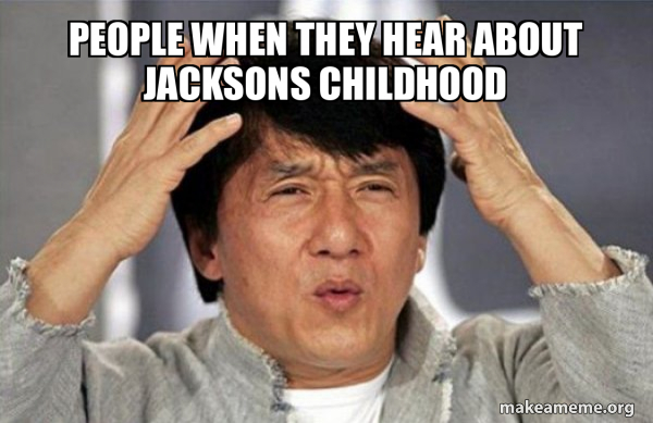 People when they hear about Jacksons childhood - Jackie Chan Why? Meme ...