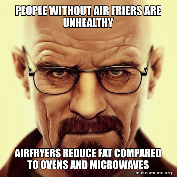 people without air friers are unhealthy airfryers reduce fat compared ...
