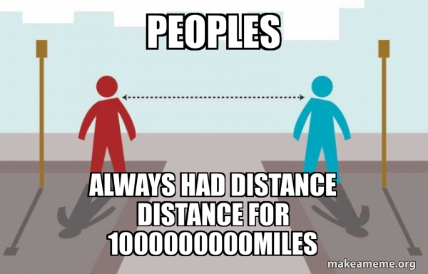 Peoples Always had distance distance for 1000000000miles - Coronavirus ...
