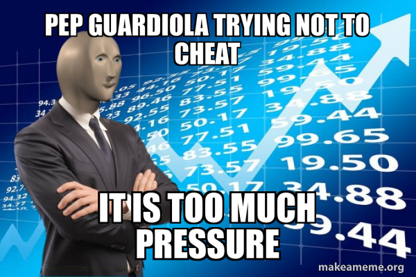 Pep Guardiola trying not to cheat It is too much pressure - Stonks Only ...
