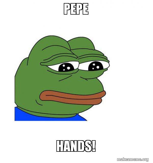 Pepe Hands! - Feels Bad Man Meme Generator
