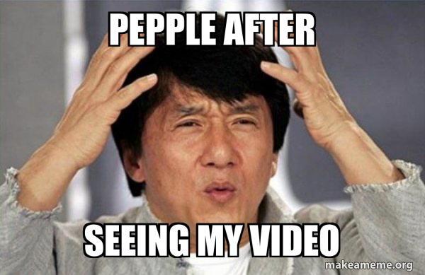 pepple after seeing my video - Jackie Chan Why? Meme Generator