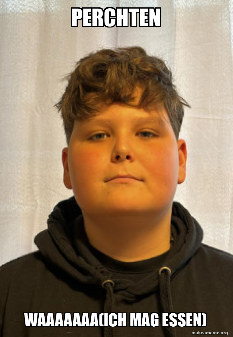 perchten Waaaaaaa(ich mag essen) Meme Generator