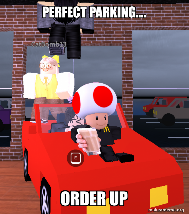 Perfect parking.... order up Meme Generator