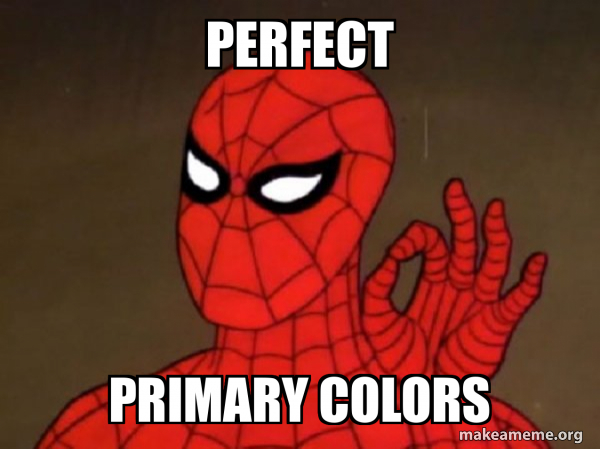 Perfect primary colors - Spiderman - Care factor Zero Meme Generator