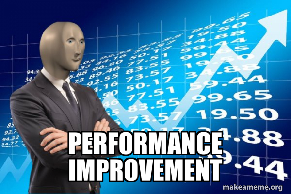Performance Improvement - Stonks Only Go Up Meme Generator