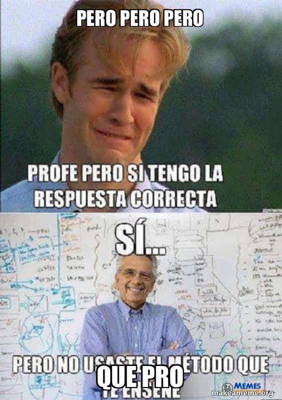 PERO PERO PERO QUE PRO Meme Generator
