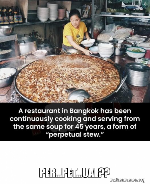 per...pet...ual?? Meme Generator