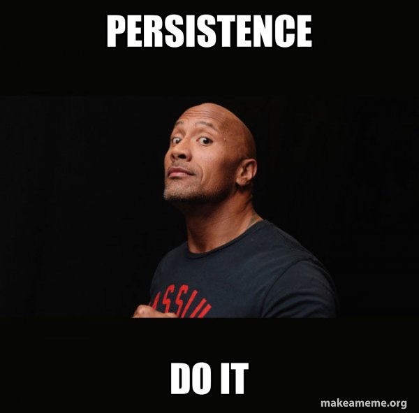 PERSISTENCE Do it - Dwayne Johnson (The Rock) Meme Generator