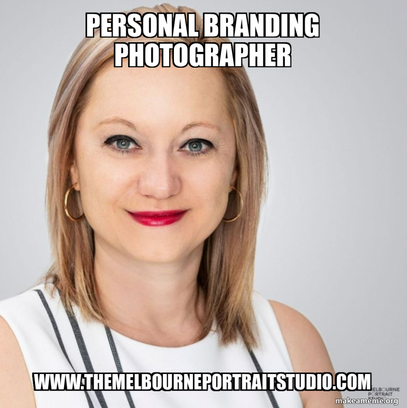 personal branding photographer WWW.THEMELBOURNEPORTRAITSTUDIO.COM Meme ...