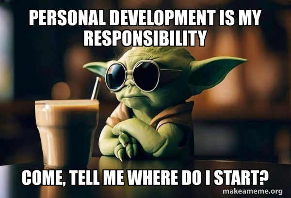 Personal development is my responsibility come, tell me where do I ...