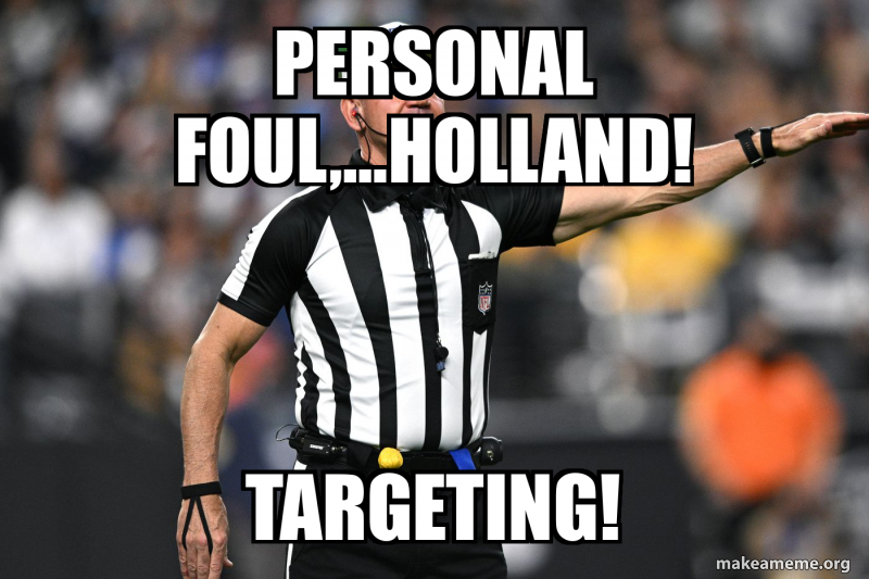 Personal foul,…Holland! Targeting! Meme Generator