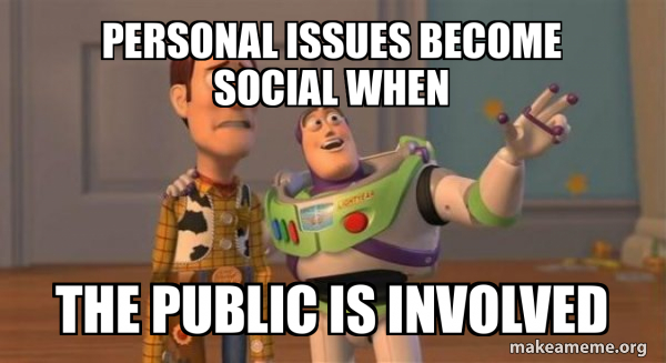 Personal Issues Become Social When The PUBLIC is involved - Buzz and ...