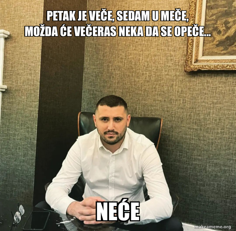 Petak je veče, sedam u meče, Možda će večeras neka da se opeče... Neće ...