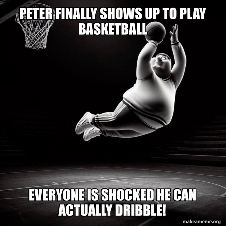 Peter finally shows up to play basketball Everyone is shocked he can ...