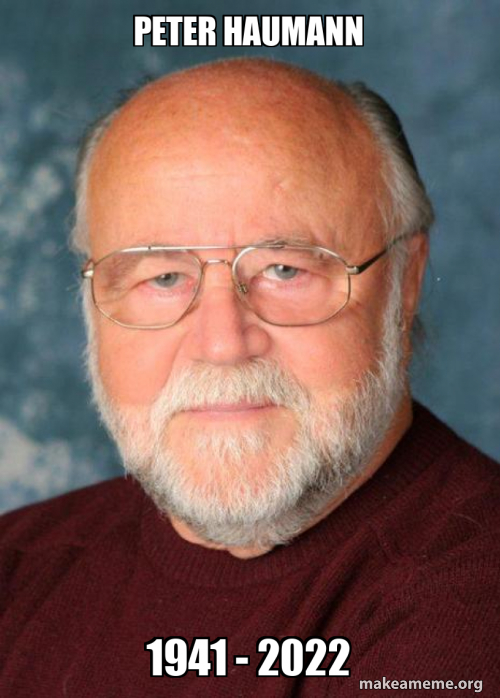 PETER HAUMANN 1941 - 2022 | Make a Meme