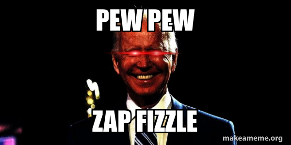 pew pew zap fizzle - Dark Brandon Meme Generator
