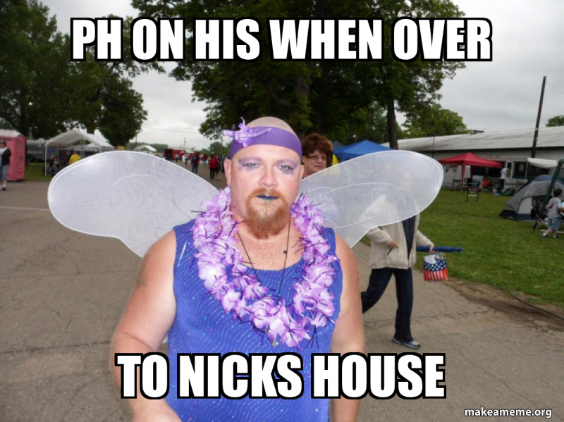 Ph on his when over To nicks house Meme Generator