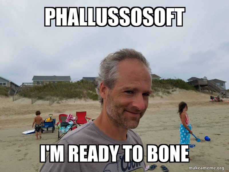 Phallussosoft I'm ready to bone Meme Generator