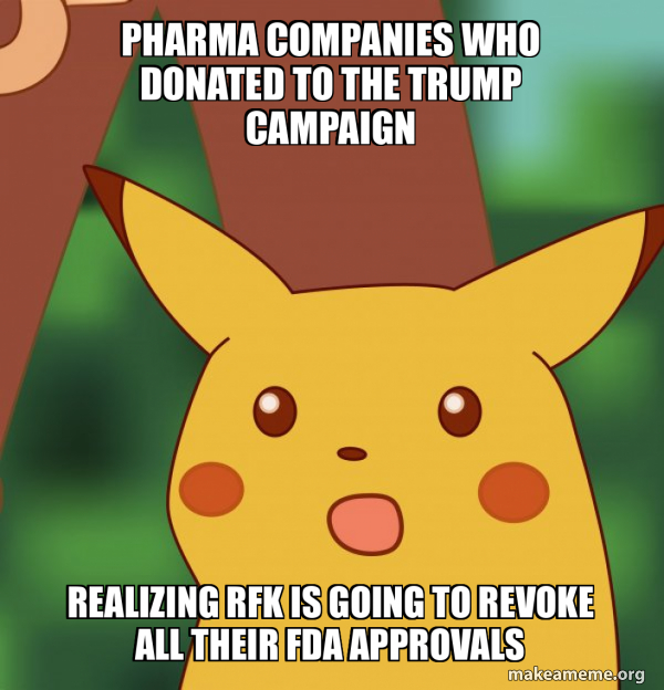 Pharma companies who donated to the trump campaign realizing RFK is ...