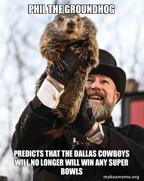 PHIL The groundhog Predicts that the dallas cowboys will no longer will ...