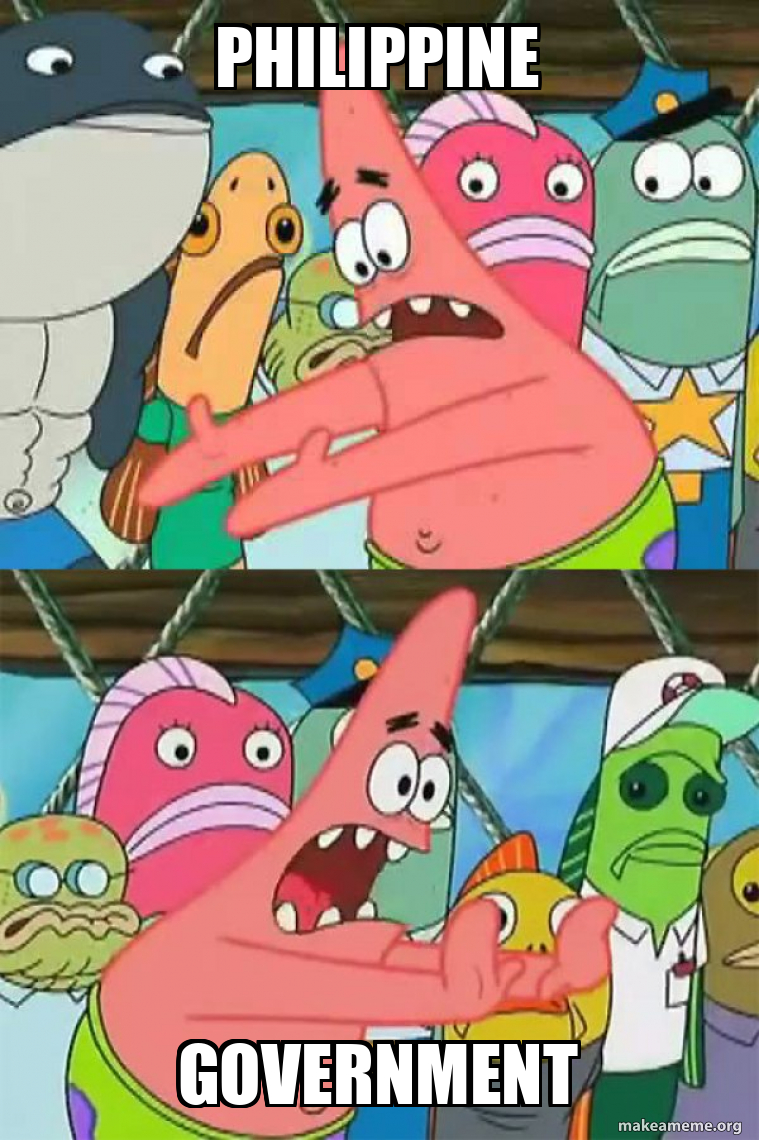 PHILIPPINE GOVERNMENT - Push It Somewhere Else Patrick Meme Generator