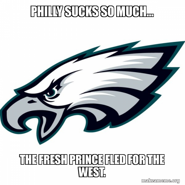 Philly sucks so much... The Fresh Prince fled for the west ...