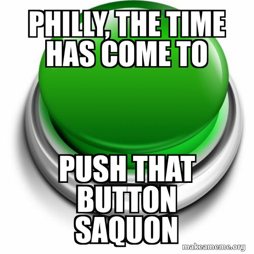 Philly, the time has come to push that button saquon Meme Generator