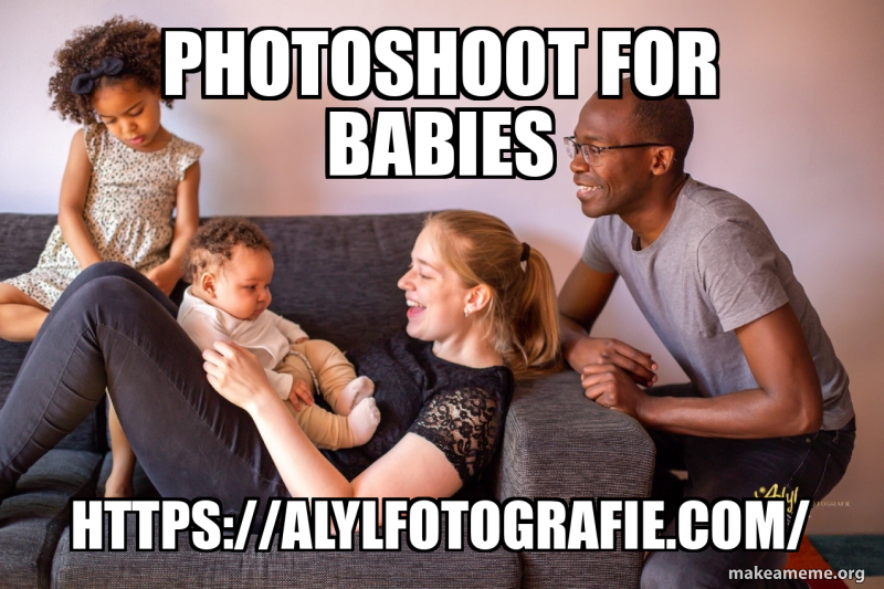 Photoshoot for Babies https://alylfotografie.com/ Meme Generator