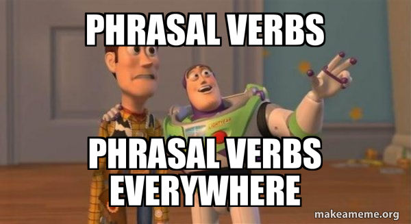 Phrasal verbs phrasal verbs everywhere - Buzz and Woody (Toy Story ...