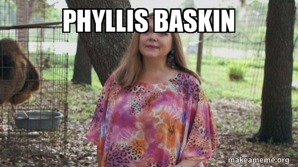 Phyllis Baskin - Carole Baskins (Carol ?) Meme Generator