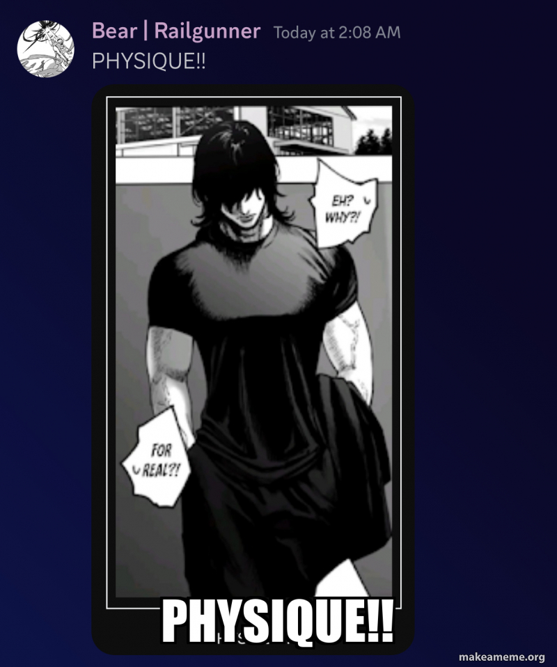 PHYSIQUE!! Meme Generator