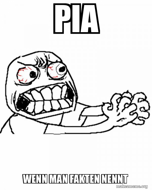 Pia Wenn man Fakten nennt - Angry Meme Generator