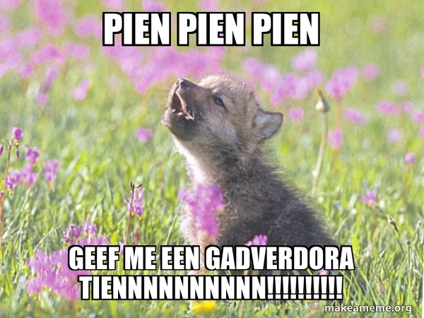Pien Pien Pien Geef Me Een GadverDora Tiennnnnnnnnn!!!!!!!!!! - Baby ...