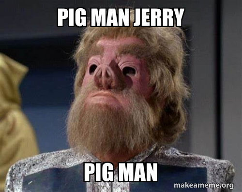 pig man jerry pig man Meme Generator
