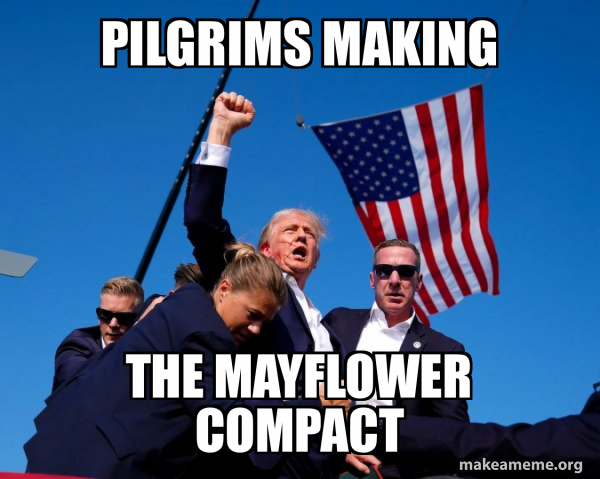 Pilgrims making the Mayflower Compact - Trump Fist Meme Generator