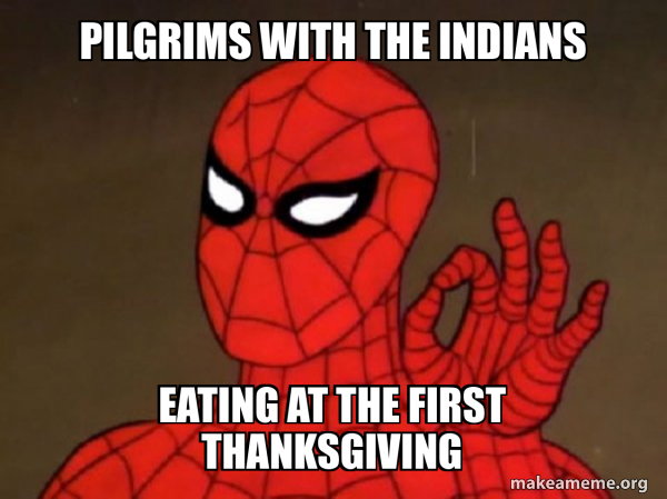 Pilgrims with the Indians eating at the first thanksgiving - Spiderman ...