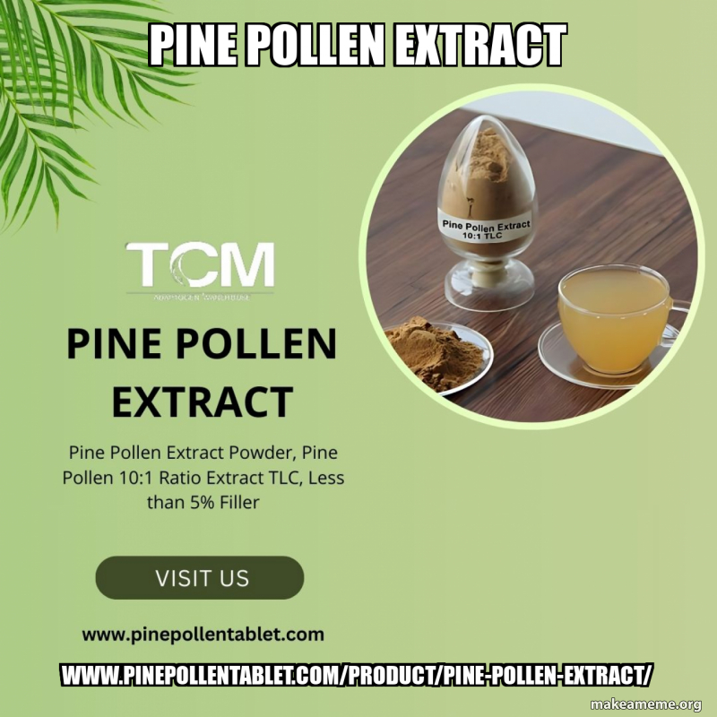 pine pollen extract www.pinepollentablet.com/product/pine-pollen ...