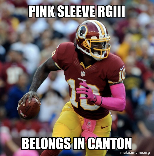 pink sleeve rgiii belongs in canton Meme Generator