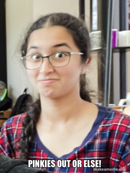 PINKIES OUT OR ELSE! Meme Generator