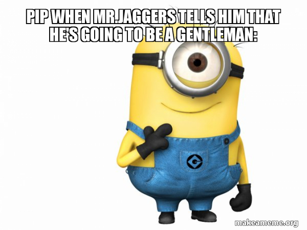 Pip When Mr.Jaggers Tells Him That He's Going To Be A Gentleman ...