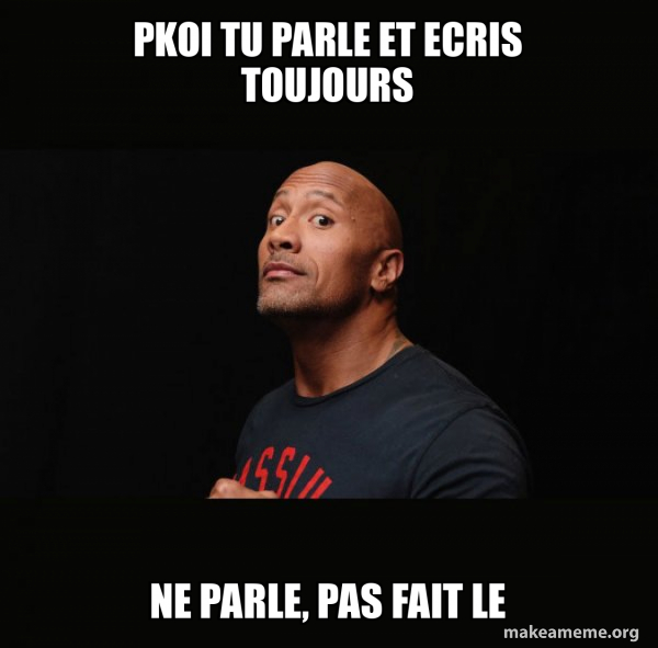pkoi tu Parle et ecris toujours Ne parle, pas fait le - Dwayne Johnson ...