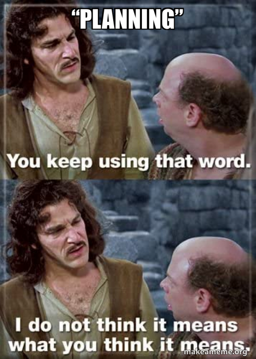 “Planning” Meme Generator