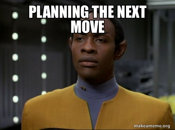 Planning the next move - Skeptical Vulcan Meme Generator